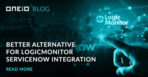 Better Alternative For Logicmonitor Servicenow Integration