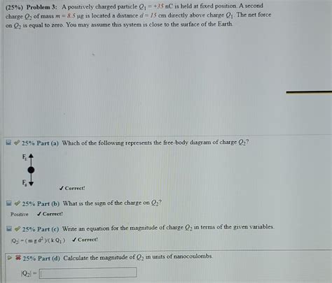 Solved 25 Problem 3 A Positively Charged Particle Q1 Chegg Com