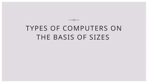 Classification Of Computer According To Their Size Pptx Desktops