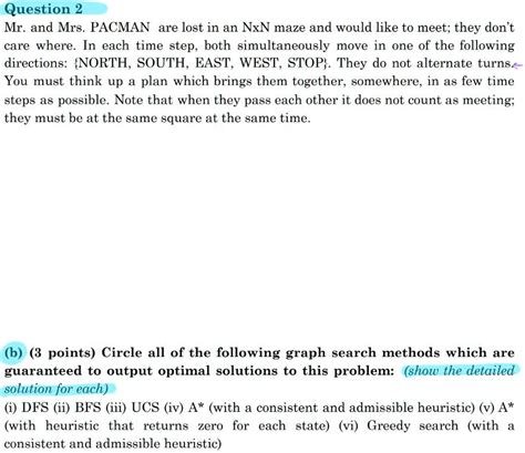 [get answer] question 2 mr and mrs pacman are lost in an nxn maze and would like to meet they