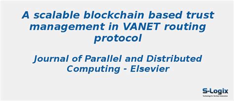 A Scalable Blockchain Based Trust Management In Vanet S Logix