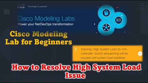 Cisco Modeling Lab Cml High System Load Issue How To Troubleshoot