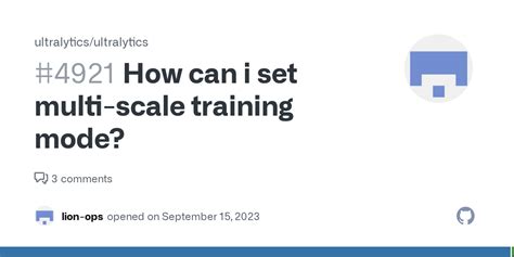How Can I Set Multi Scale Training Mode · Issue 4921 · Ultralytics