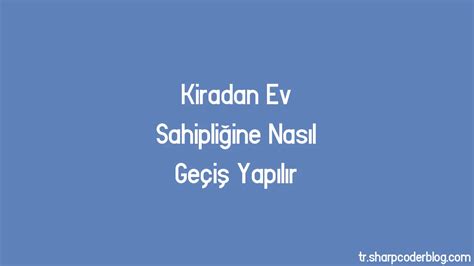 Kiradan Ev Sahipliğine Nasıl Geçiş Yapılır Sharp Coder Blog
