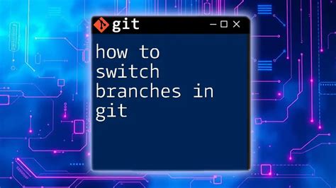 How To Switch Branches In Git A Simple Guide