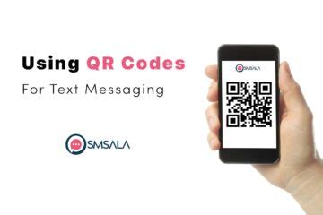 Using QR Codes For Text Messaging SMSala Blog