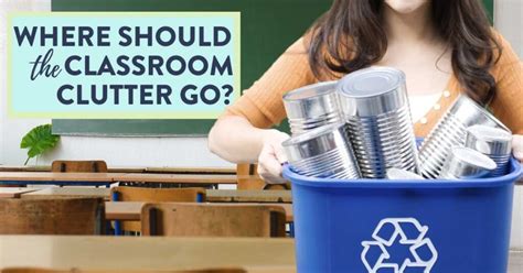 How To Declutter Your Classroom In 2024 Teacher Organization Tips To Get Rid Of The Mess