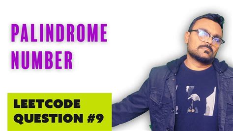 Palindrome Number Leetcode Interview Question 9 Youtube
