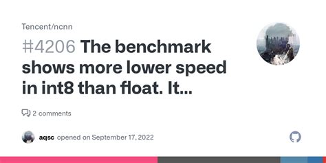 The Benchmark Shows More Lower Speed In Int8 Than Float It Cannt Satisfy Our Expection · Issue