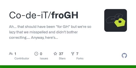 Github Co De It Frogh Ah That Should Have Been For Gh But We Re So Lazy That We