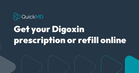 Digoxin Prescription In Stock And Affordable Quickmd