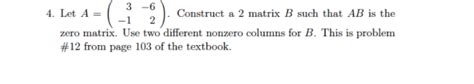 solved 3 6 4 let a construct a 2 matrix b such that ab