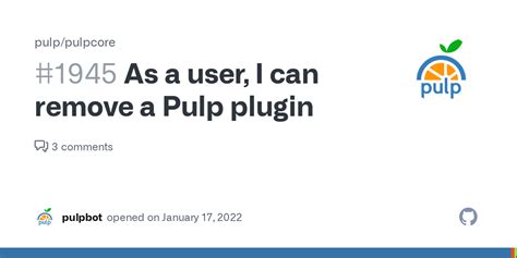 as a user i can remove a pulp plugin · issue 1945 · pulp pulpcore · github