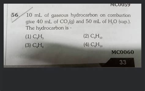Mc0059 10 Ml Of Gaseous Hydrocarbon On Combustion Give 40 Ml Of Co2 G