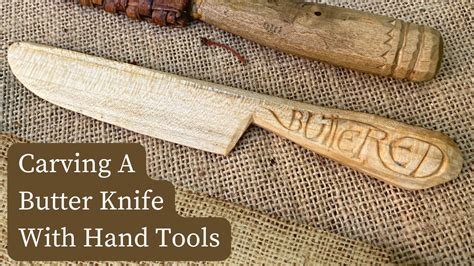 How To Carve A Butter Knife Ellie Wood Wool Willow Youtube