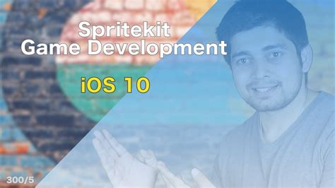ios 10 spritekit game development series free youtube