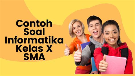 25 Contoh Soal Informatika Kelas X Sma Dan Ma Beserta Kunci Jawabannya