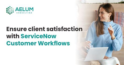 Servicenow Customer Workflows Enhancing The Customer Experience