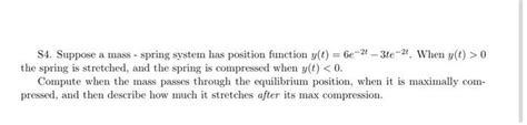 solved s4 suppose a mass spring system has position