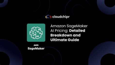 Amazon SageMaker AI Pricing Detailed Breakdown And Ultimate Guide