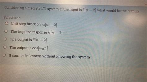 solved considering a discrete lti system if the input is
