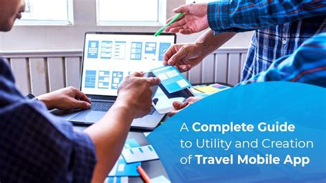 A Complete Guide To Utility And Creation Of Travel Mobile App