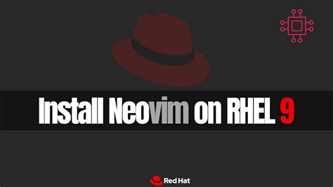 Install Neovim On Rhel 9