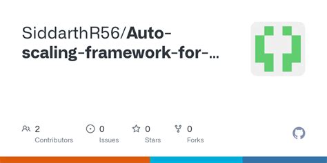 Github Siddarthr56auto Scaling Framework For Containers