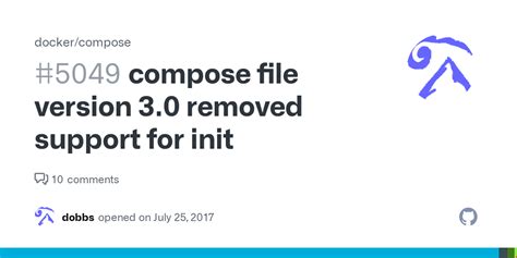 compose file version 3 0 removed support for init · issue 5049 · docker compose · github