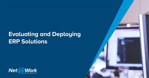 Evaluating And Deploying Erp Solutions