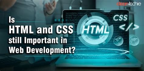 Is Html And Css Important In Web Development