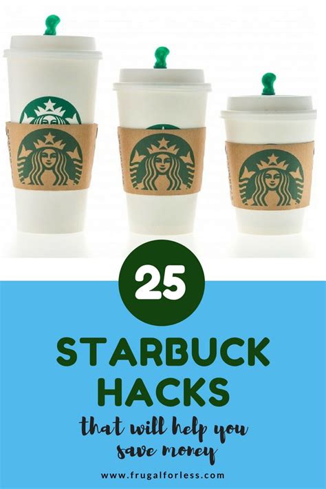 25 Starbucks Hacks That Will Help You Save Money Starbucks Hacks