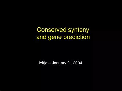Ppt Conserved Synteny And Gene Prediction Powerpoint Presentation Free Download Id3983753