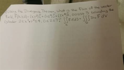 Solved Calc Question Using The Divergence Theorem Chegg Com