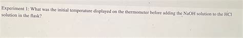 Experiment What Was The Initial Temperature Chegg Com
