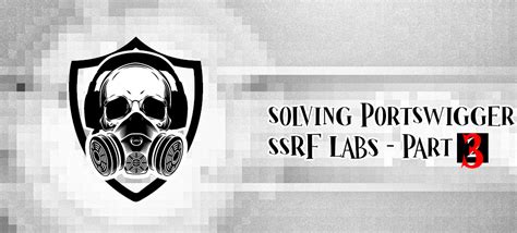 solving portswigger ssrf labs final part ~ re hack