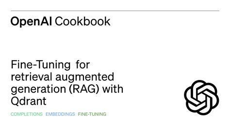 Fine Tuning For Retrieval Augmented Generation Rag With Qdrant