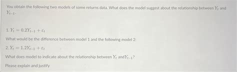 Solved You Obtain The Following Two Models Of Some Returns