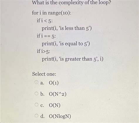 Solved What Is The Complexity Of The Loop For I In