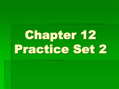 Ppt Chapter 12 Practice Set 2 Powerpoint Presentation Free Download