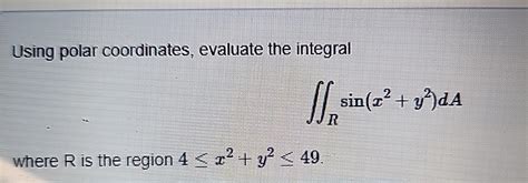 solved using polar coordinates evaluate the