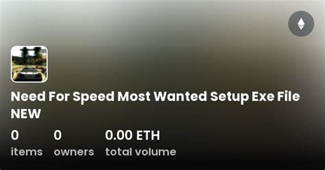 Need For Speed Most Wanted Setup Exe File NEW Collection OpenSea