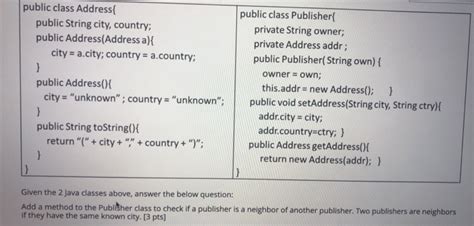 Solved Public Class Address Public String City Country Chegg Com