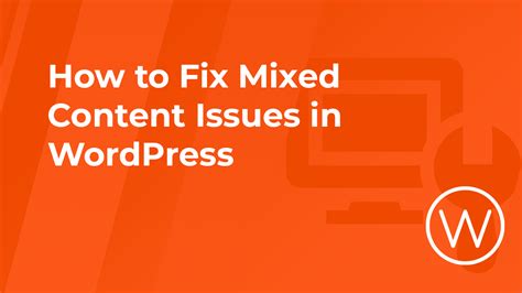 How To Fix Mixed Content Issues In Wordpress