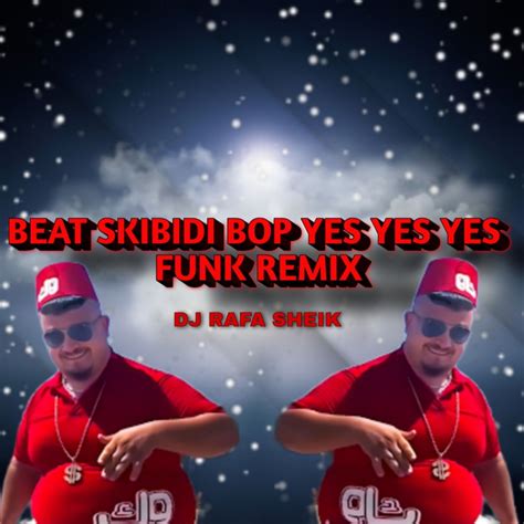 ‎skibidi Bop Yes Yes Yes Single De Dj Rafa Sheik En Apple Music