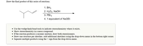 Solved Draw The Final Product Of This Series Of Reactions 1 Bh3 2 1 Answer Transtutors