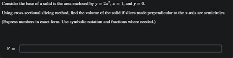 solved consider the base of a solid is the area enclosed by
