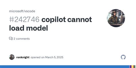 Copilot Cannot Load Model · Issue 242746 · Microsoftvscode · Github