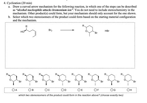 Solved 4 Cyclization 20 Min A Draw A Curved Arrow