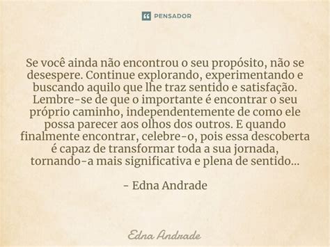 ⁠se Você Ainda Não Encontrou O Seu Edna Andrade Pensador